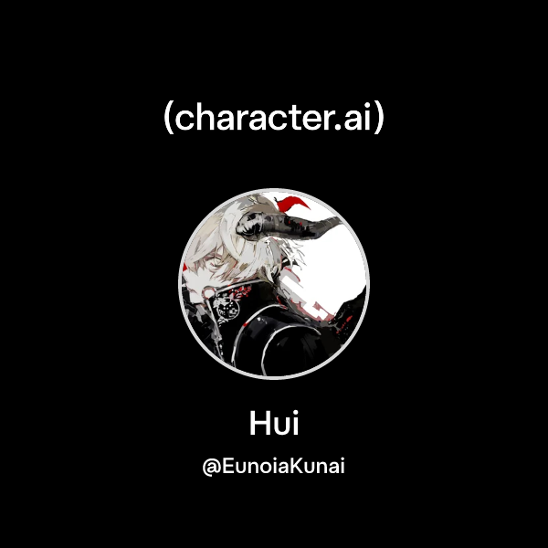 Chat with Hui | character.ai | AI Chat, Reimagined–Your Words. Your World.