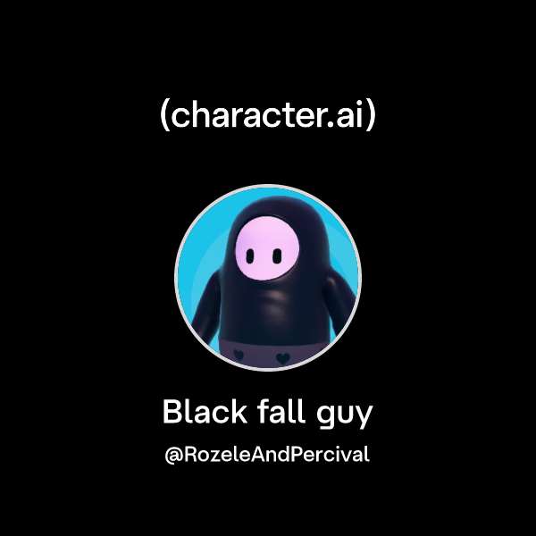 Chat with Black fall guy | character.ai | Personalized AI for every ...