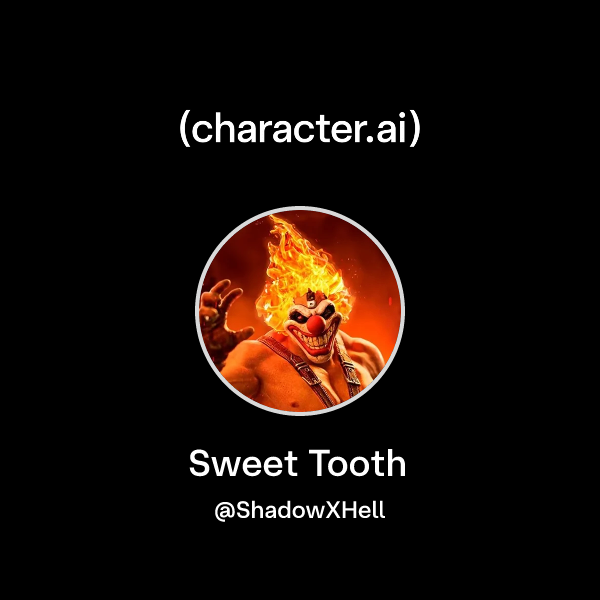 Chat with Sweet Tooth | character.ai | AI Chat, Reimagined–Your Words ...