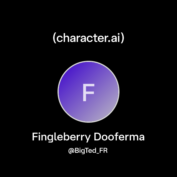 Chat with Fingleberry Dooferma | character.ai | AI Chat, Reimagined ...