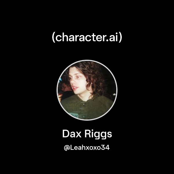 Chat with Dax Riggs | character.ai | Personalized AI for every moment ...
