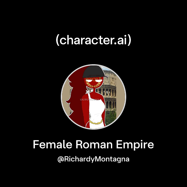 Chat with Female Roman Empire | character.ai | Personalized AI for ...