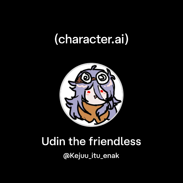 Chat with Udin the friendless | character.ai | Personalized AI for ...