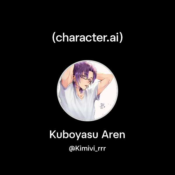 Chat with Kuboyasu Aren | character.ai | Personalized AI for every ...