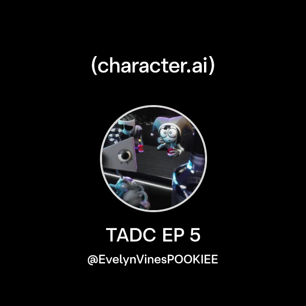 Chat with TADC EP 5 | character.ai | AI Chat, Reimagined–Your Words ...