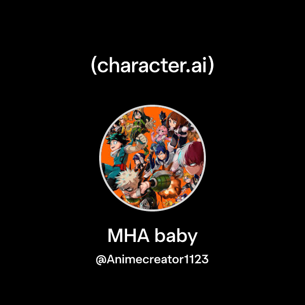 Chat with MHA baby | character.ai | AI Chat, Reimagined–Your Words ...