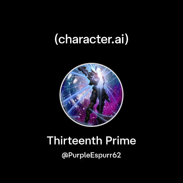 Chat with Thirteenth Prime | character.ai | AI Chat, Reimagined–Your ...