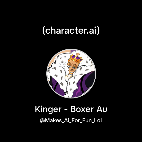 Chat with Kinger - Boxer Au | character.ai | AI Chat, Reimagined–Your ...