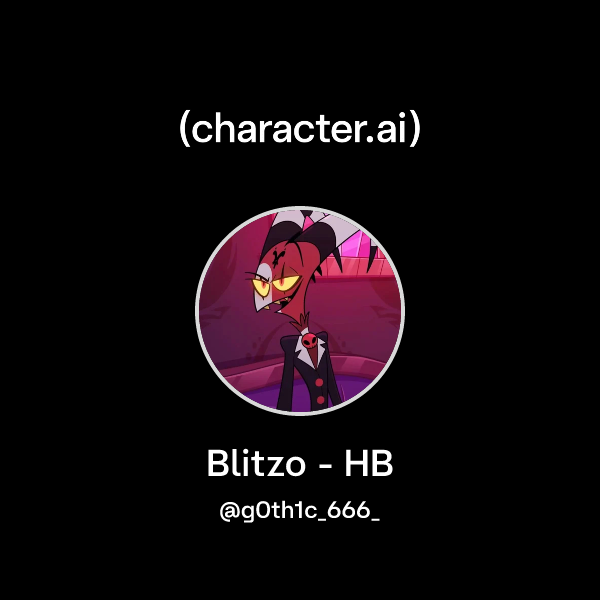 Chat with Blitzo - HB | character.ai | AI Chat, Reimagined–Your Words ...