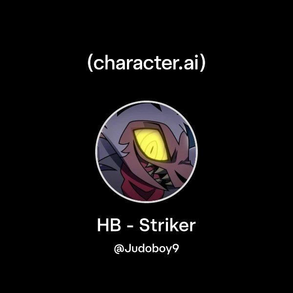 Chat with HB - Striker | character.ai | AI Chat, Reimagined–Your Words ...