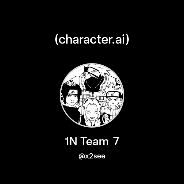 Chat with 1N Team 7 | character.ai | AI Chat, Reimagined–Your Words ...