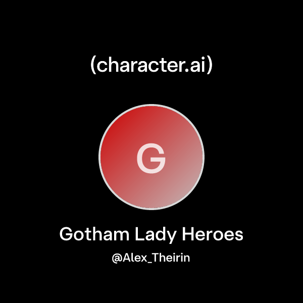 Chat with Gotham Lady Heroes | character.ai | AI Chat, Reimagined–Your ...