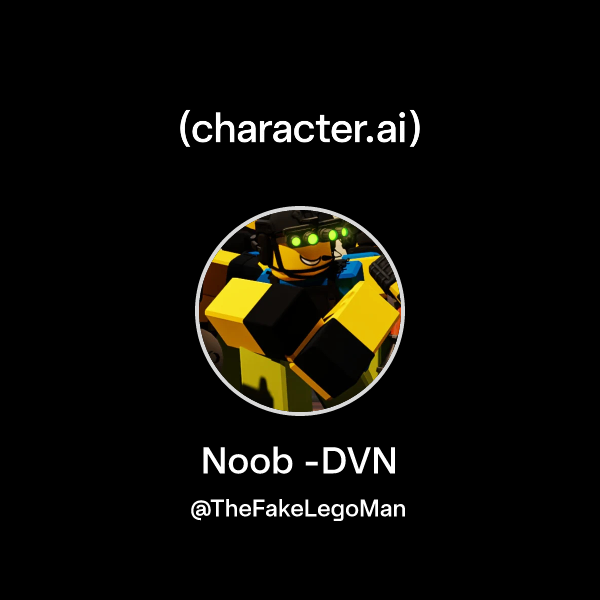 Chat with Noob -DVN | character.ai | Personalized AI for every moment of your day