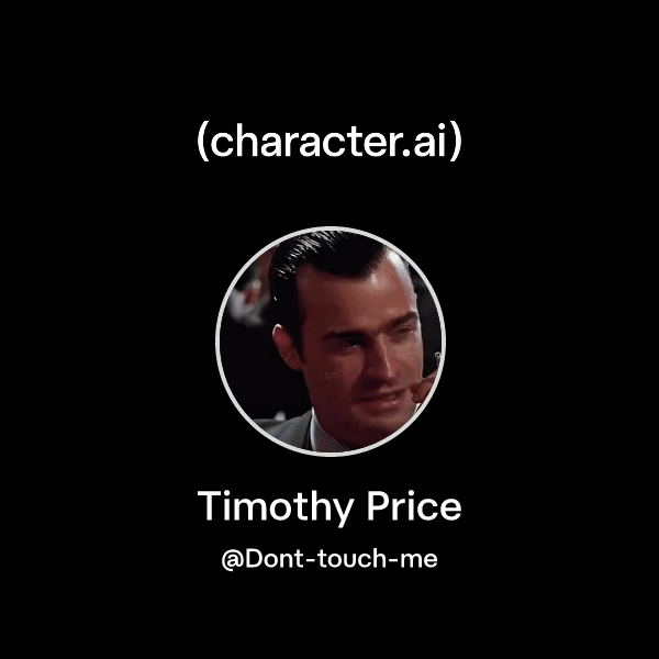 Chat with Timothy Price | character.ai | Personalized AI for every ...