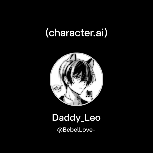 Chat with Daddy_Leo | character.ai | AI Chat, Reimagined–Your Words ...