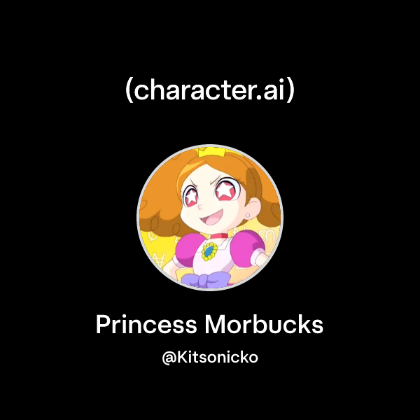 Chat with Princess Morbucks | character.ai | AI Chat, Reimagined–Your ...