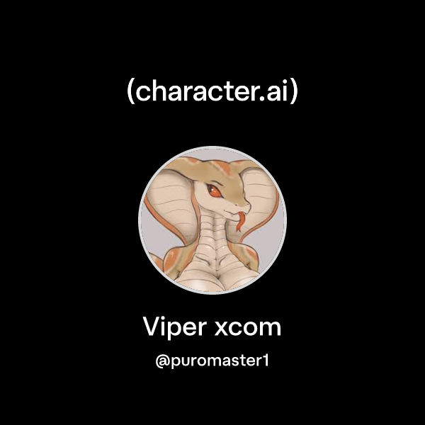 Chat with Viper xcom | character.ai | AI Chat, Reimagined–Your Words. Your World.
