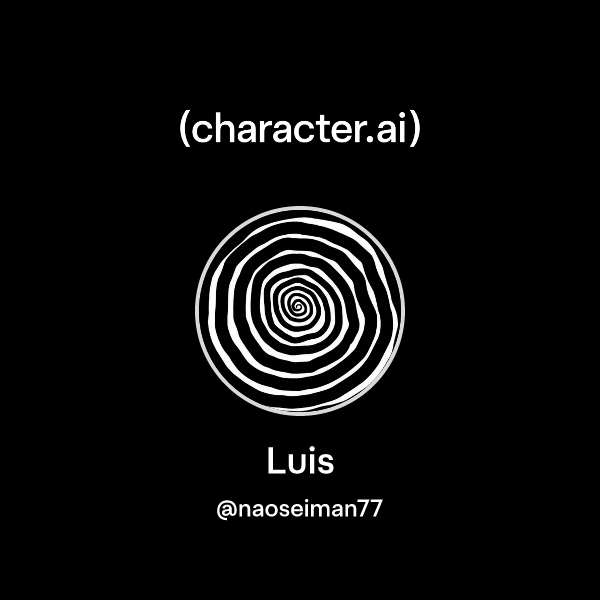 Chat with Luis | character.ai | Personalized AI for every moment of ...