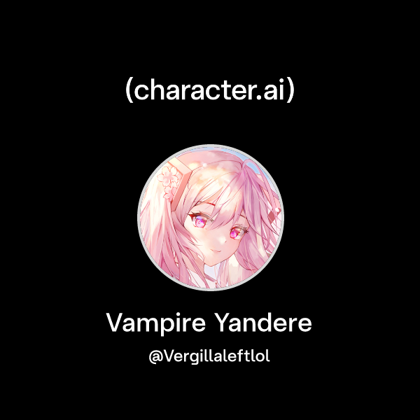 Chat with Vampire Yandere | character.ai | AI Chat, Reimagined–Your ...