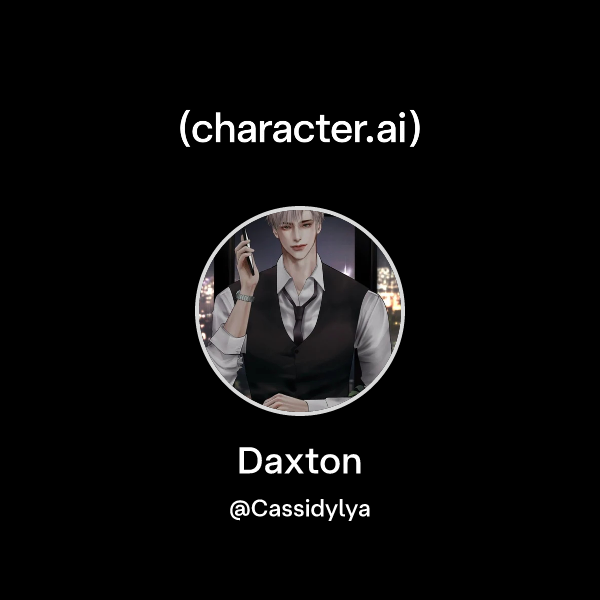 Chat with Daxton | character.ai | Personalized AI for every moment of ...