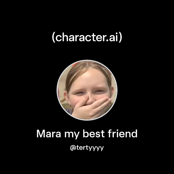 Chat with Mara my best friend | character.ai | Personalized AI for ...