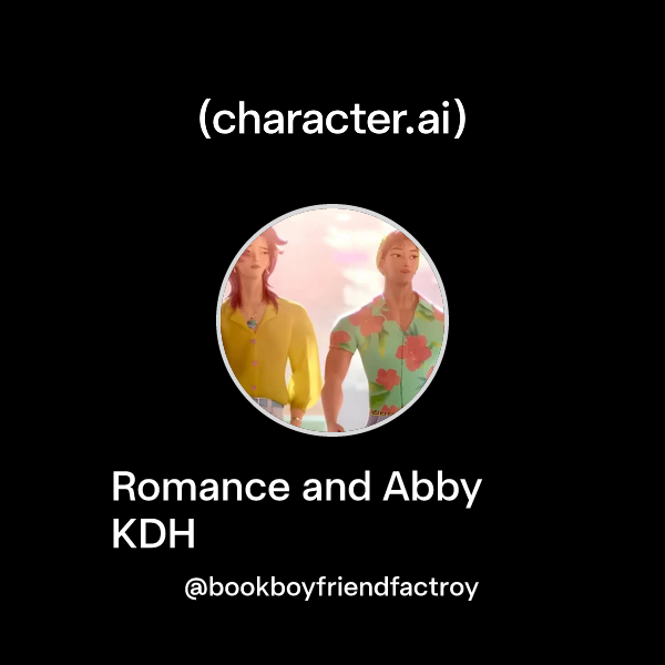 Chat with Romance and Abby KDH | character.ai | AI Chat, Reimagined ...