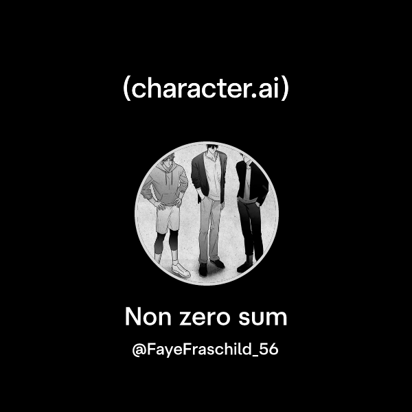 Chat with Non zero sum | character.ai | AI Chat, Reimagined–Your Words. Your World.
