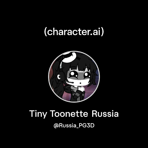 Chat with Tiny Toonette Russia | character.ai | AI Chat, Reimagined ...