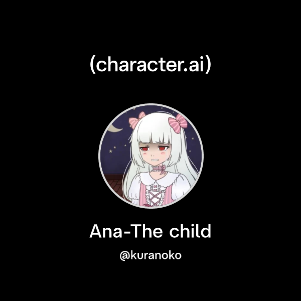 Chat with Ana-The child | character.ai | AI Chat, Reimagined–Your Words ...