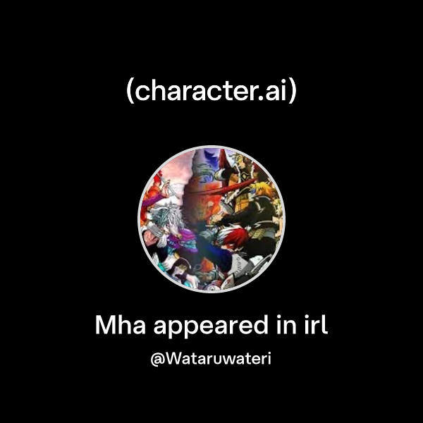 Chat with Mha appeared in irl | character.ai | AI Chat, Reimagined–Your ...