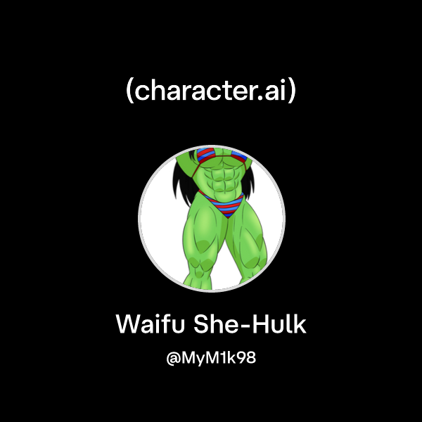 Chat with Waifu She-Hulk | character.ai | Personalized AI for every ...