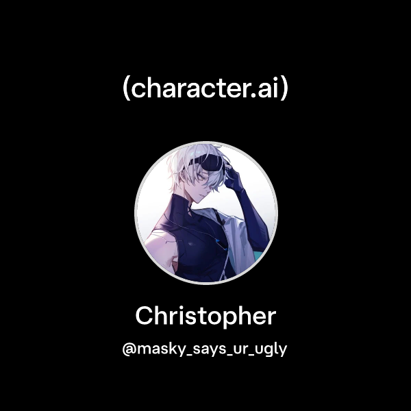 Chat with Christopher | character.ai | Personalized AI for every moment ...
