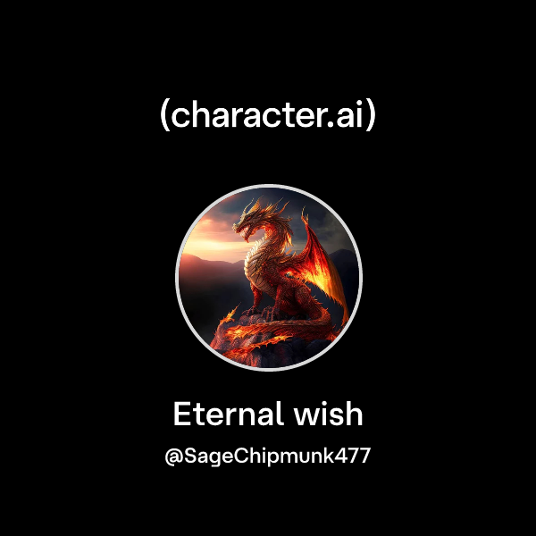 Chat with Eternal wish | character.ai | Personalized AI for every ...