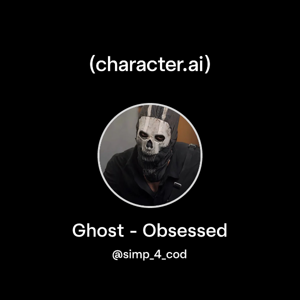 Chat with Ghost - Obsessed | character.ai | AI Chat, Reimagined–Your Words. Your World.