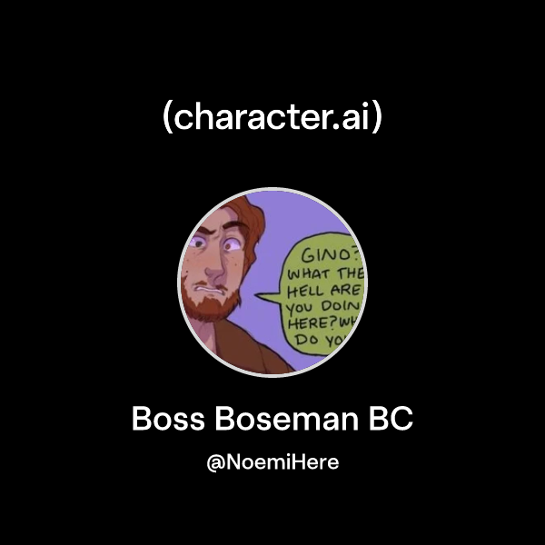 Chat with Boss Boseman BC | character.ai | Personalized AI for every ...