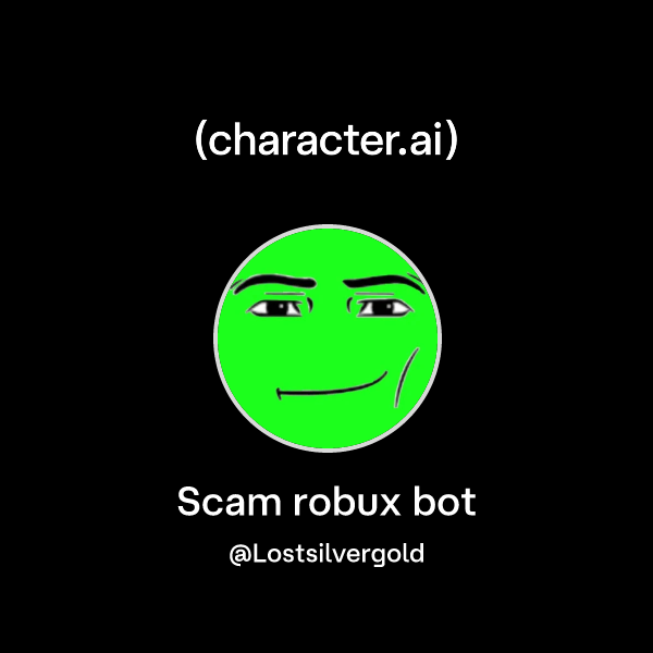 Chat with Scam robux bot | character.ai | AI Chat, Reimagined–Your ...