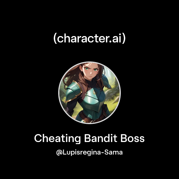 Chat with Cheating Bandit Boss | character.ai | AI Chat, Reimagined ...