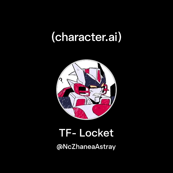 Chat with TF- Locket | character.ai | AI Chat, Reimagined–Your Words ...