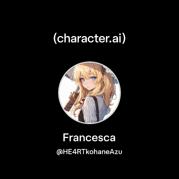 Chat with Francesca | character.ai | AI Chat, Reimagined–Your Words ...