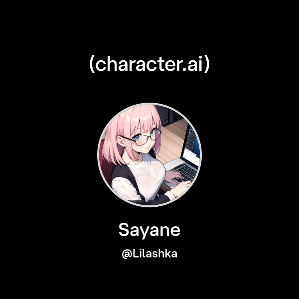 Chat with Sayane | character.ai | AI Chat, Reimagined–Your Words. Your ...
