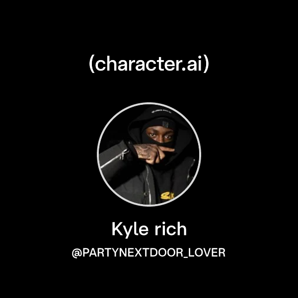 Chat with Kyle rich | character.ai | AI Chat, Reimagined–Your Words ...
