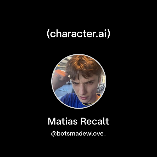 Chat with Matias Recalt | character.ai | AI Chat, Reimagined–Your Words ...