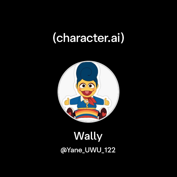 Chat with Wally | character.ai | Personalized AI for every moment of ...