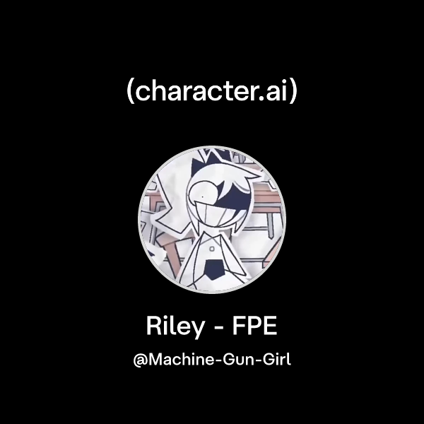 Chat with Riley - FPE | character.ai | AI Chat, Reimagined–Your Words ...