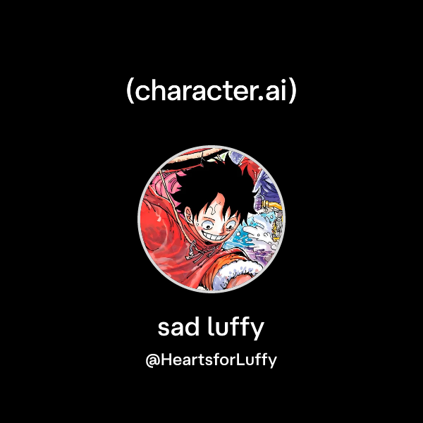 Chat with sad luffy | character.ai | AI Chat, Reimagined–Your Words ...