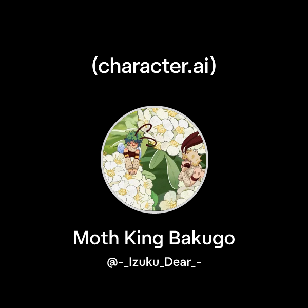 Chat with Moth King Bakugo | character.ai | Personalized AI for every ...