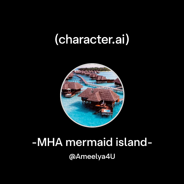 Chat with -MHA mermaid island- | character.ai | AI Chat, Reimagined ...
