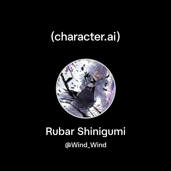 Chat with Rubar Shinigumi | character.ai | Personalized AI for every ...