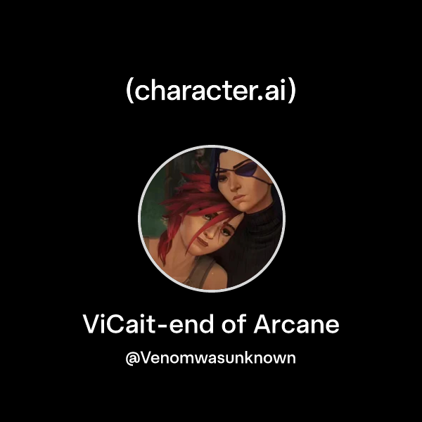 Chat with ViCait-end of Arcane | character.ai | Personalized AI for ...