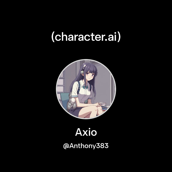 Chat with Axio | character.ai | Personalized AI for every moment of your day